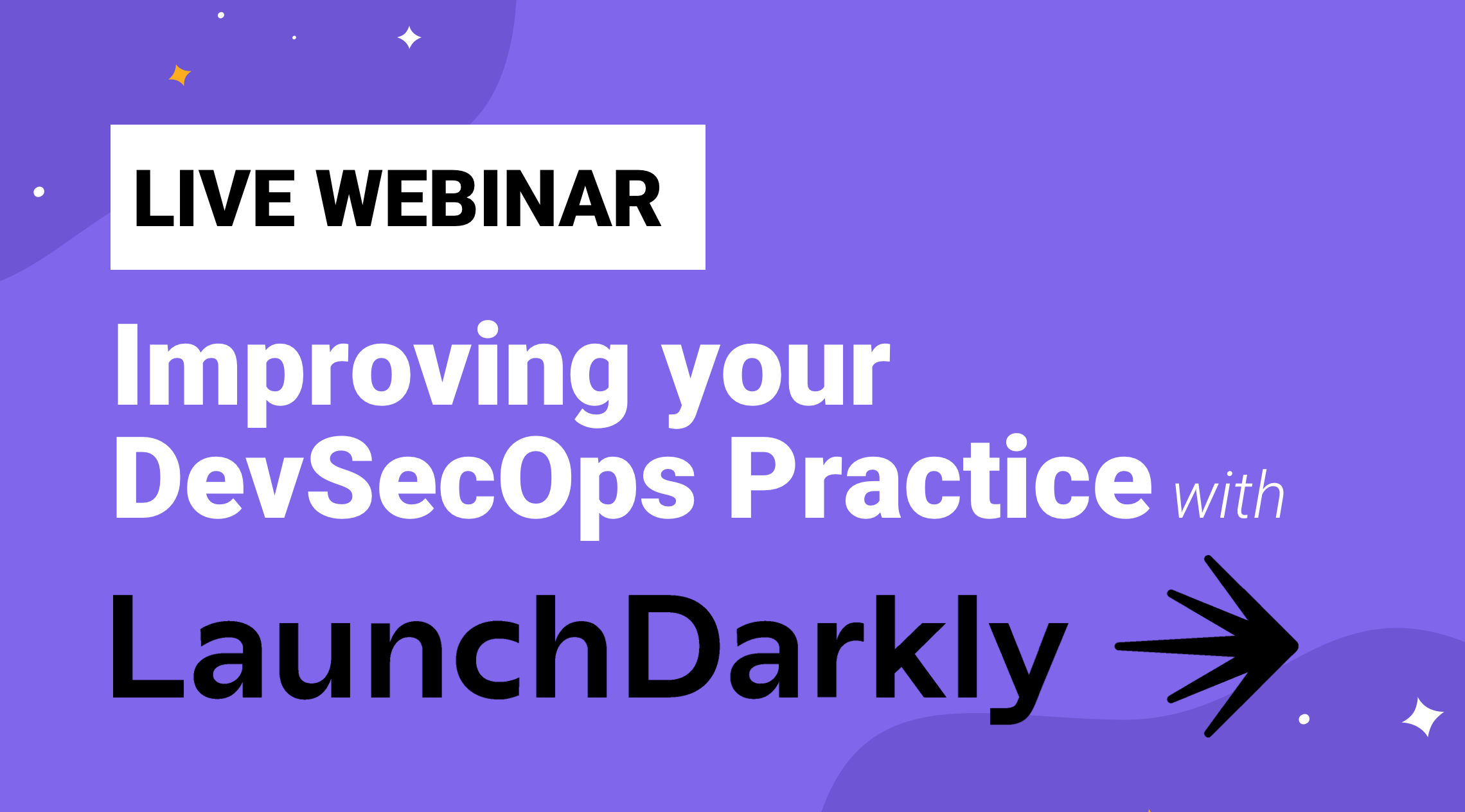 Live Webinar: Improving your DevSecOps Practice with the LaunchDarkly ... Live Webinar: Improving your DevSecOps Practice with the LaunchDarkly ...